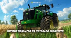 Farming Simulator 25 Keyboard Shortcuts | FS25 Keyboard Controls